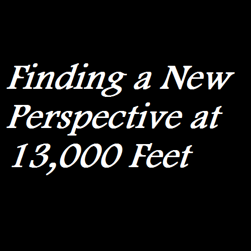 Finding a New Perspective at 13,000 Feet - Bennis Inc