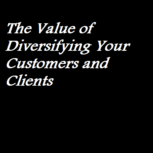 The Value of Diversifying Your Customers and Clients - Bennis Inc